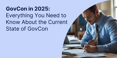 GovCon in 2025: Navigating the Changing Government Contracting Landscape